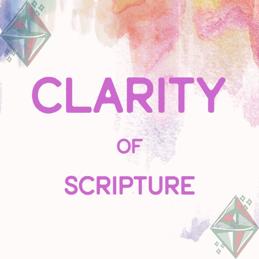 Understanding God’s word: Clarity of Scripture